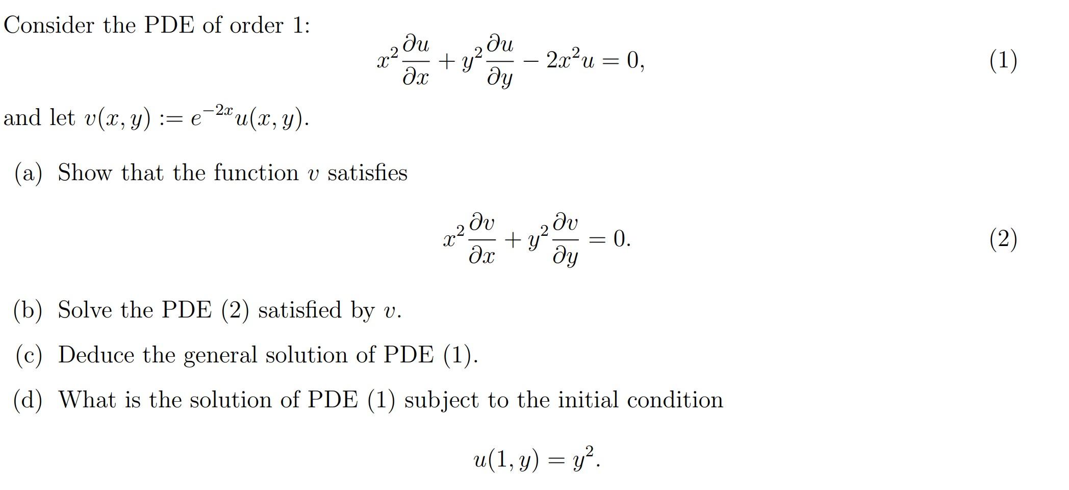 Solved Consider the PDE of order 1 : x2∂x∂u+y2∂y∂u−2x2u=0, | Chegg.com