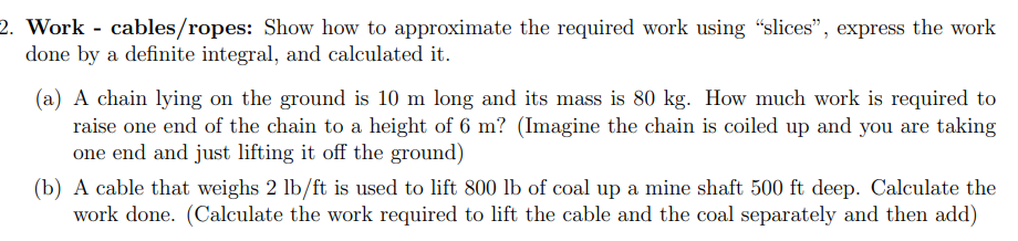 Solved Work - cables/ropes: Show how to approximate the | Chegg.com