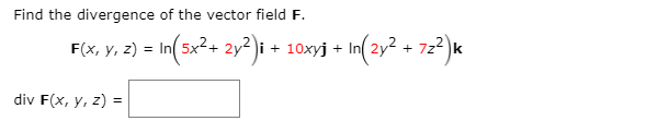 Solved Find the divergence of the vector field F. F(x, y, z) | Chegg.com