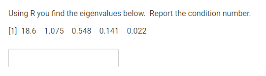 Solved Using R you find the eigenvalues below. Report the | Chegg.com