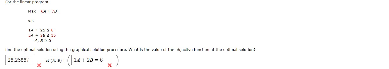 Solved For the linear program Max 6A + 7B s.t. 1A + 2B ≤ 6 | Chegg.com