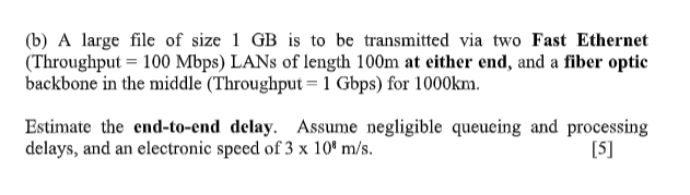 Solved (b) A large file of size 1 GB is to be transmitted | Chegg.com