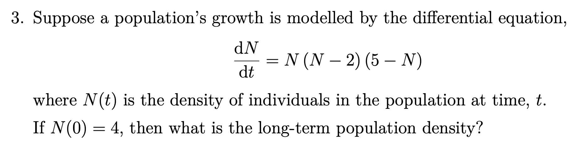 Solved 3. Suppose a population's growth is modelled by the | Chegg.com