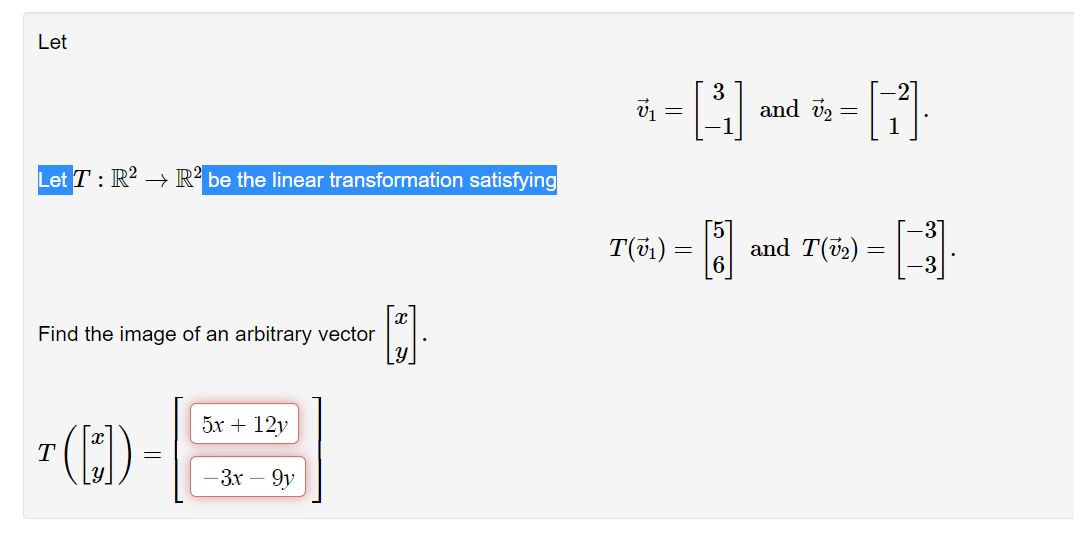 Solved v1=[3−1] and v2=[−21] Let T:R2→R T(v1)=[56] and | Chegg.com
