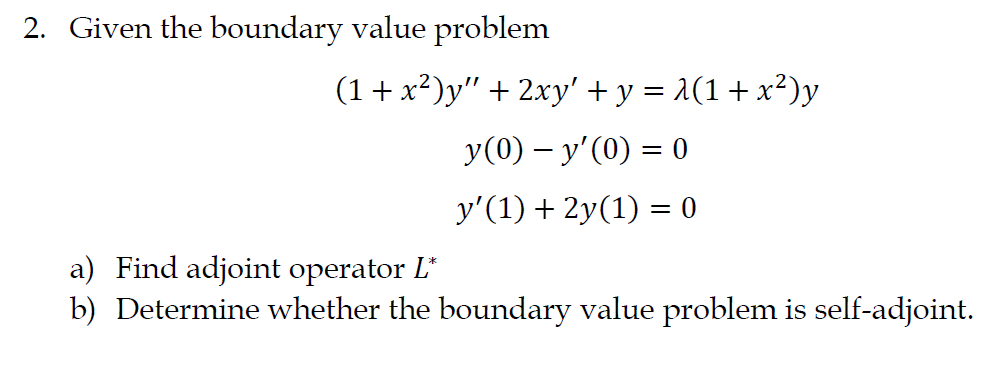 Solved 2. Given the boundary value problem (1 + x²)y" + 2xy' | Chegg.com