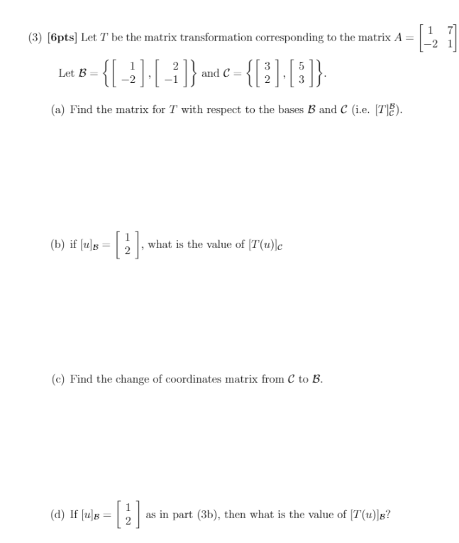 Solved 1 (3) [6pts) Let T be the matrix transformation | Chegg.com