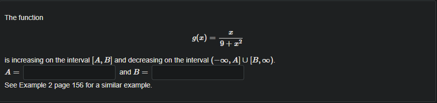Solved The function g(x)=9+x2x is increasing on the interval | Chegg.com