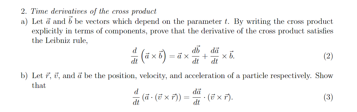 Solved 2. Time derivatives of the cross product a) Let a and | Chegg.com