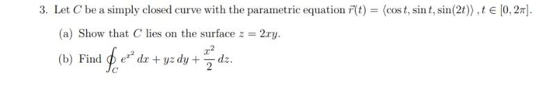 Solved 3. Let C be a simply closed curve with the parametric | Chegg.com