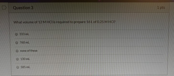 Solved Question 3 1 pts What volume of 12 M HCl is required | Chegg.com