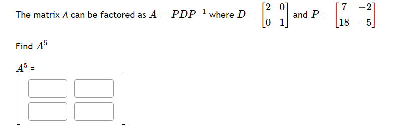 Solved The matrix A can be factored as A=PDP−1 where | Chegg.com