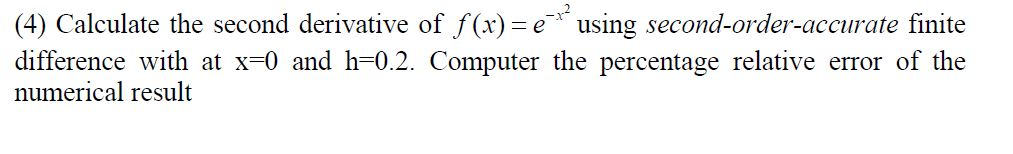 Solved (4) Calculate the second derivative of f(x)=e** using | Chegg.com