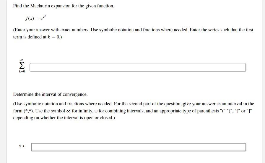Solved Find the Maclaurin expansion for the given function. | Chegg.com