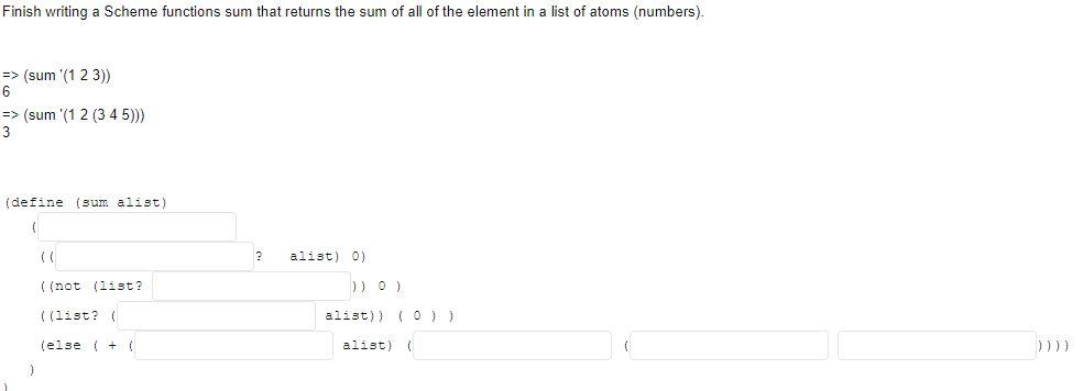Solved Finish writing a Scheme functions sum that returns | Chegg.com
