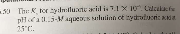 Solved The Ka for hydrofluoric acid is 7.1 × 10". Calculate | Chegg.com