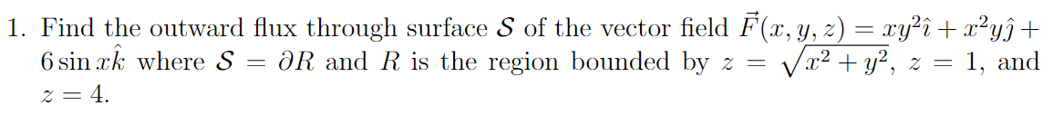 Solved 1. Find the outward flux through surface S of the | Chegg.com