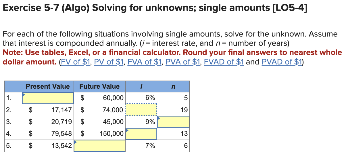 Solved Exercise 5-7 (Algo) Solving for unknowns; single | Chegg.com Solved Exercise 5-7 (Algo) Solving for unknowns; single | Chegg.com