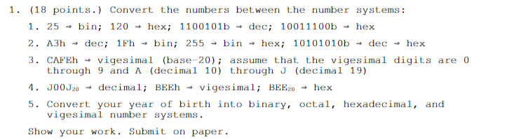 Solved 1. (18 points.) Convert the numbers between the | Chegg.com