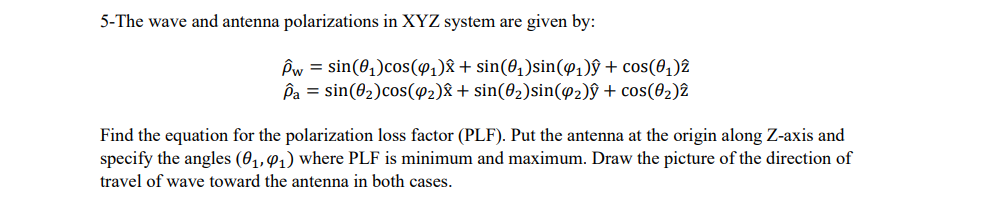 Solved 5-The wave and antenna polarizations in XYZ system | Chegg.com