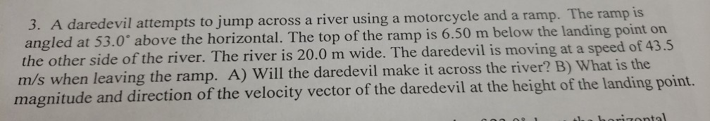 Solved 3. A daredevil attempts to jump across a river using | Chegg.com