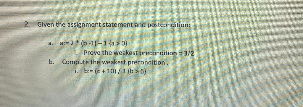 Solved 2. Given the assignment statement and postcondition: | Chegg.com