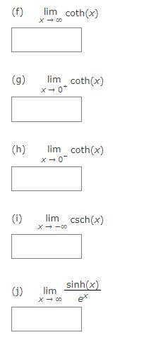 Solved (f) limx→∞coth(x) (g) limx→0+coth(x) (h) | Chegg.com