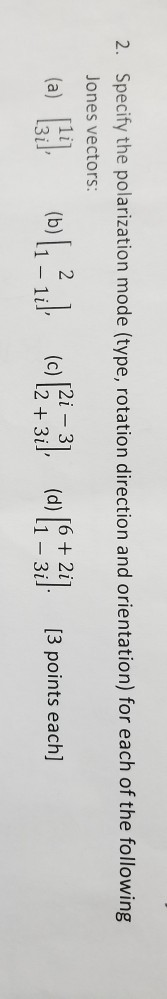 Solved Specify the polarization mode (type, rotation | Chegg.com