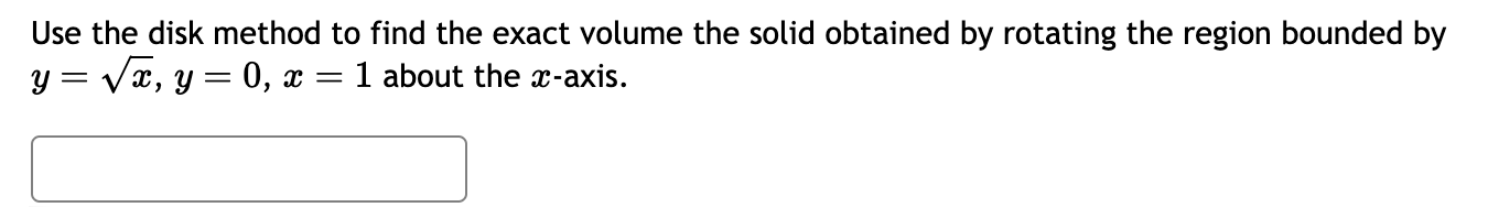 Solved Use the disk method to find the exact volume the | Chegg.com
