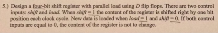 Solved 5.) Design a four-bit shift register with parallel | Chegg.com
