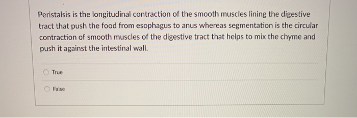 Solved Peristalsis is the longitudinal contraction of the | Chegg.com