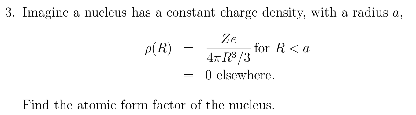 Solved 3. Imagine a nucleus has a constant charge density, | Chegg.com