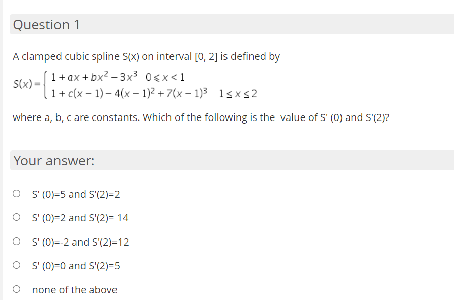 Solved Question 1 A clamped cubic spline S(x) on interval | Chegg.com
