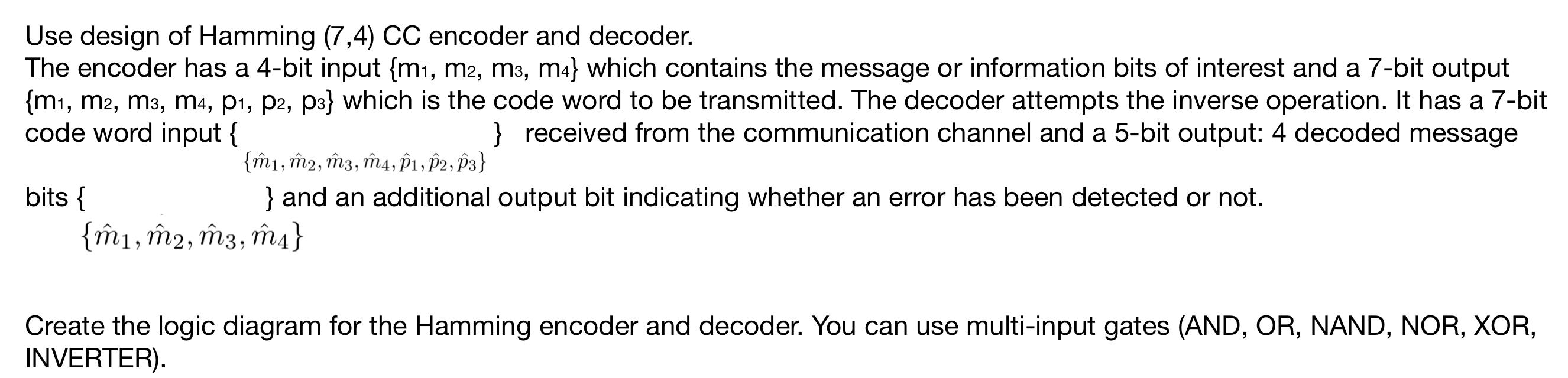 Solved Use design of Hamming (7,4) CC encoder and decoder. | Chegg.com