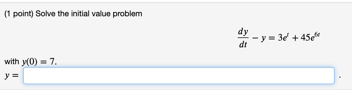 Solved (1 point) Solve the initial value problem | Chegg.com
