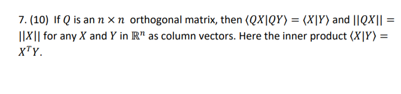 Solved 7. (10) If Q is an nxn orthogonal matrix, then | Chegg.com