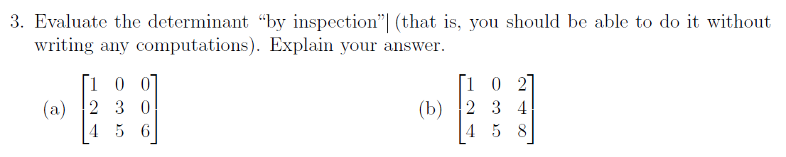 Solved 3. Evaluate the determinant “by inspection"] (that | Chegg.com