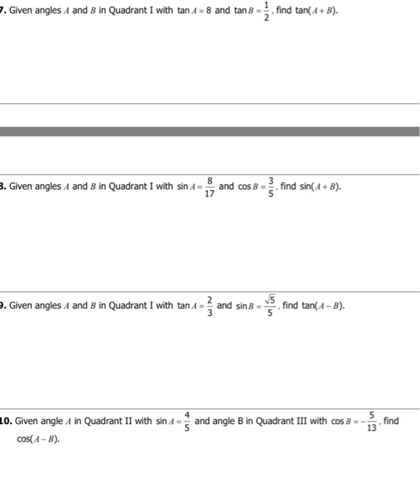 Solved . Given angles A and B in Quadrant 1 with tanA-8 and | Chegg.com
