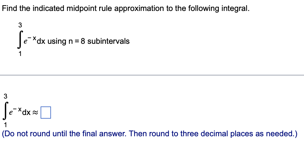 Solved Find the indicated midpoint rule approximation to the | Chegg.com