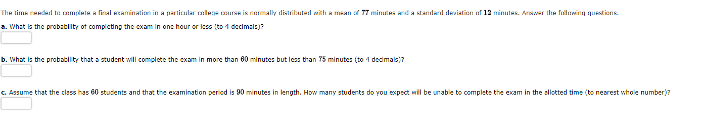 Solved What is the probability of completing the exam in one | Chegg.com