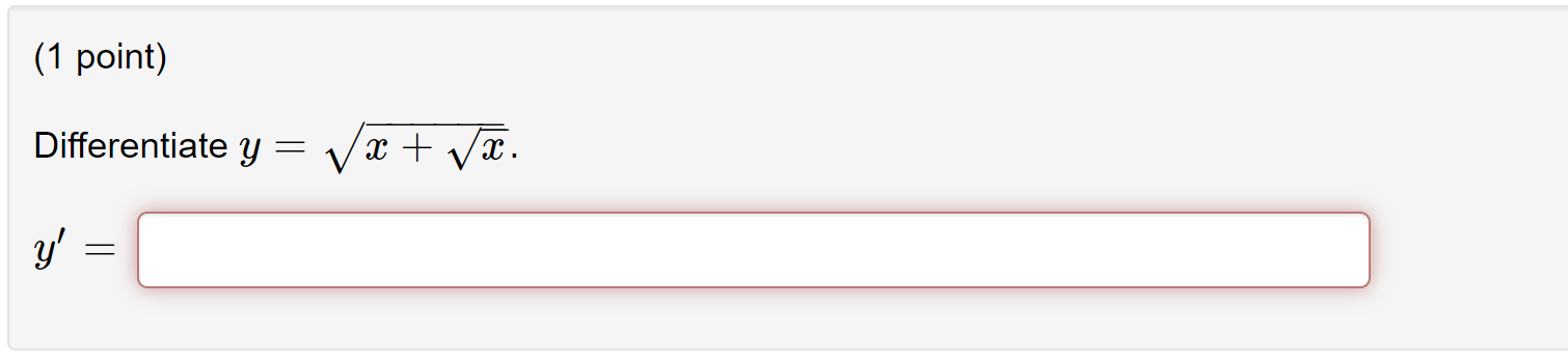 Solved Differentiate y=x+x. y′= | Chegg.com