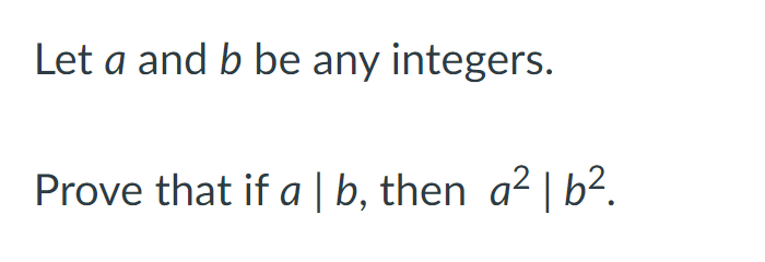 Solved Let a and b be any integers. Prove that if a | b, | Chegg.com