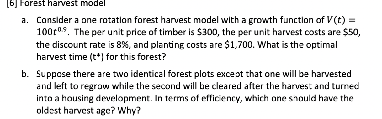 Solved [6] Forest harvest model = a. Consider a one rotation | Chegg.com