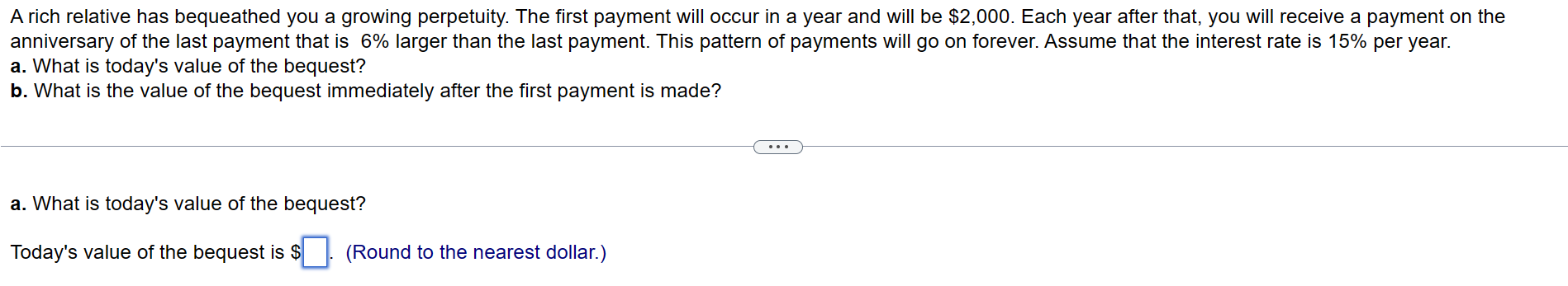 A rich relative has bequeathed you a growing | Chegg.com