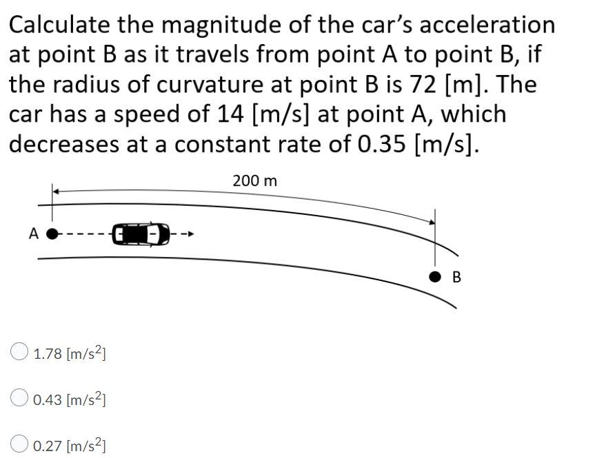 Solved Calculate the magnitude of the car's acceleration at | Chegg.com