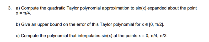 Solved 3. a) Compute the quadratic Taylor polynomial | Chegg.com