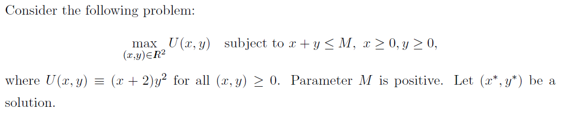 Solved Consider the following problem: max U(x, y) subject | Chegg.com