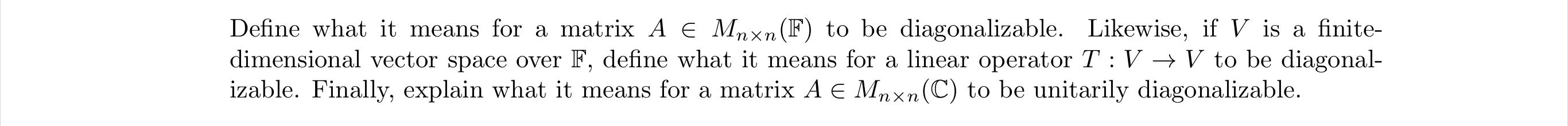 Solved Define what it means for a matrix A E Mnxn (F) to be | Chegg.com