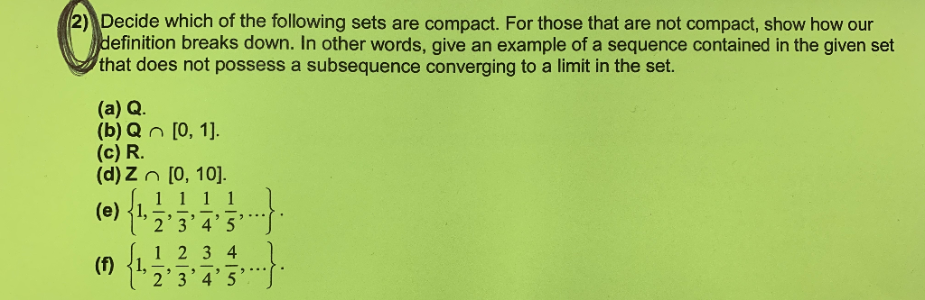 Solved (2) Decide which of the following sets are compact. | Chegg.com
