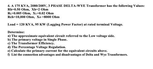 Solved 4. A 175 KVA, 2080/208V, 3 PHASE DELTA-WYE | Chegg.com