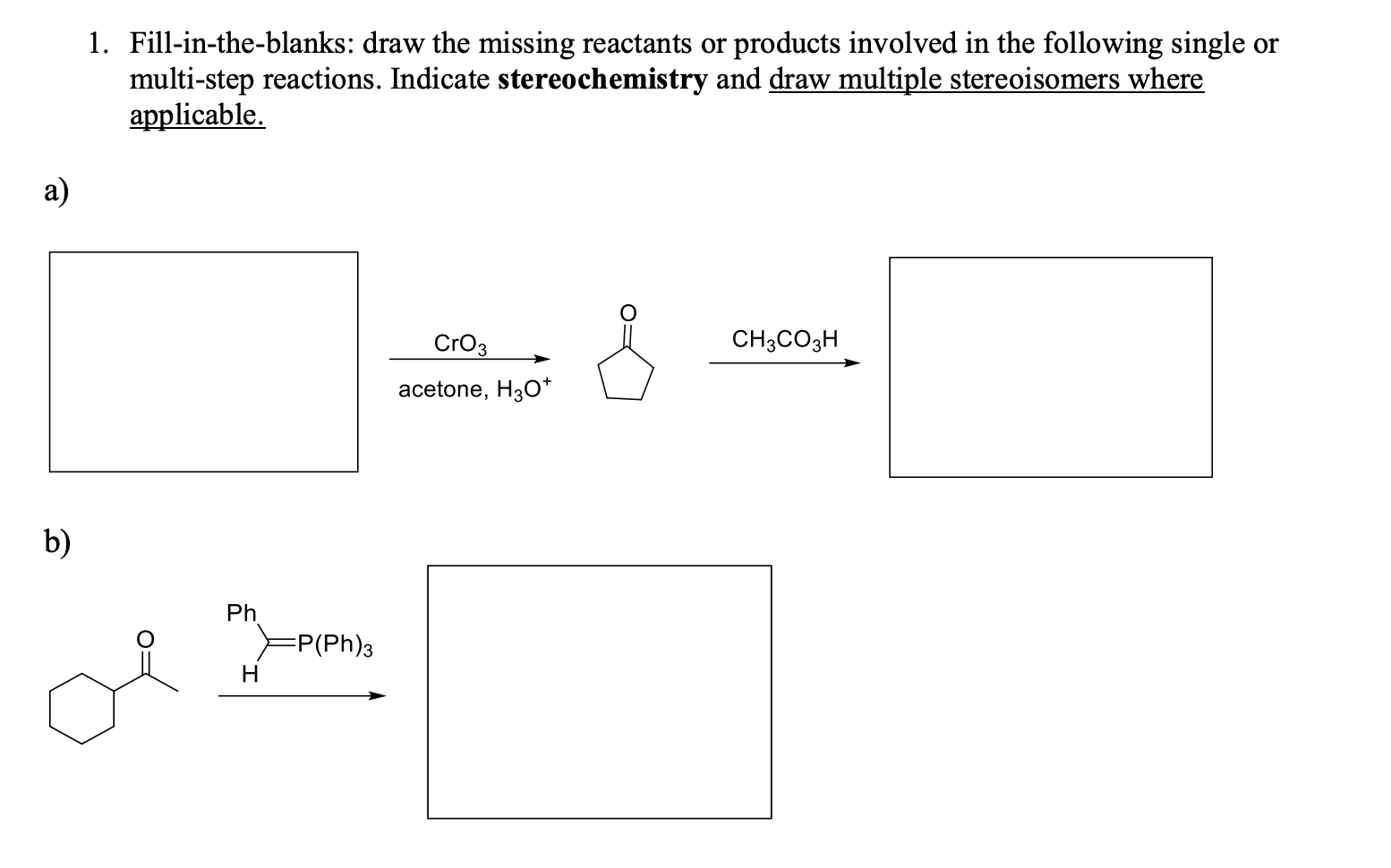 Solved 1. Fill-in-the-blanks: draw the missing reactants or | Chegg.com